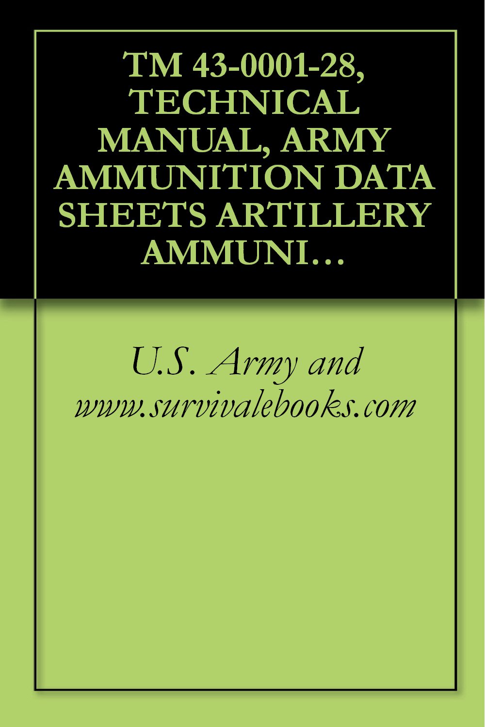 TM 43-0001-28, TECHNICAL MANUAL, ARMY AMMUNITION DATA SHEETS ARTILLERY ...
