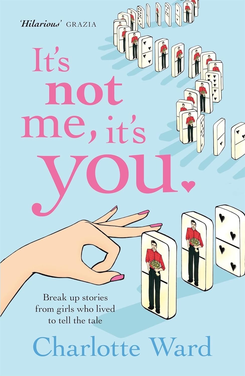 It's Not Me, It's You: Amazon.co.uk: Ward, Charlotte: 9780755318872: Books
