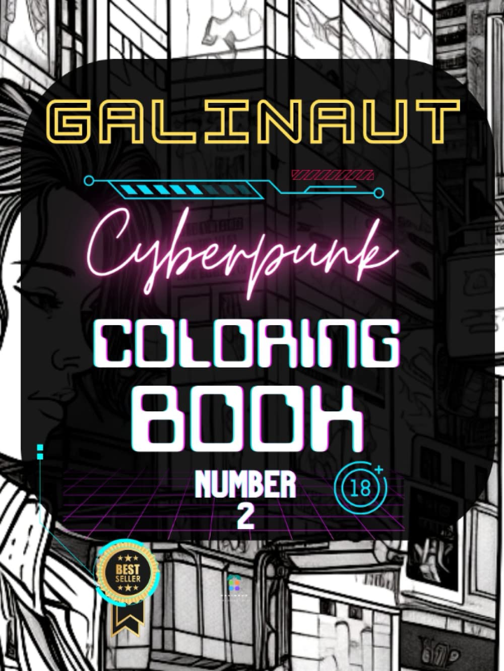 Cyberpunk Coloring Book 2: for Adults and Teens (The Complete Cyberpunk ...
