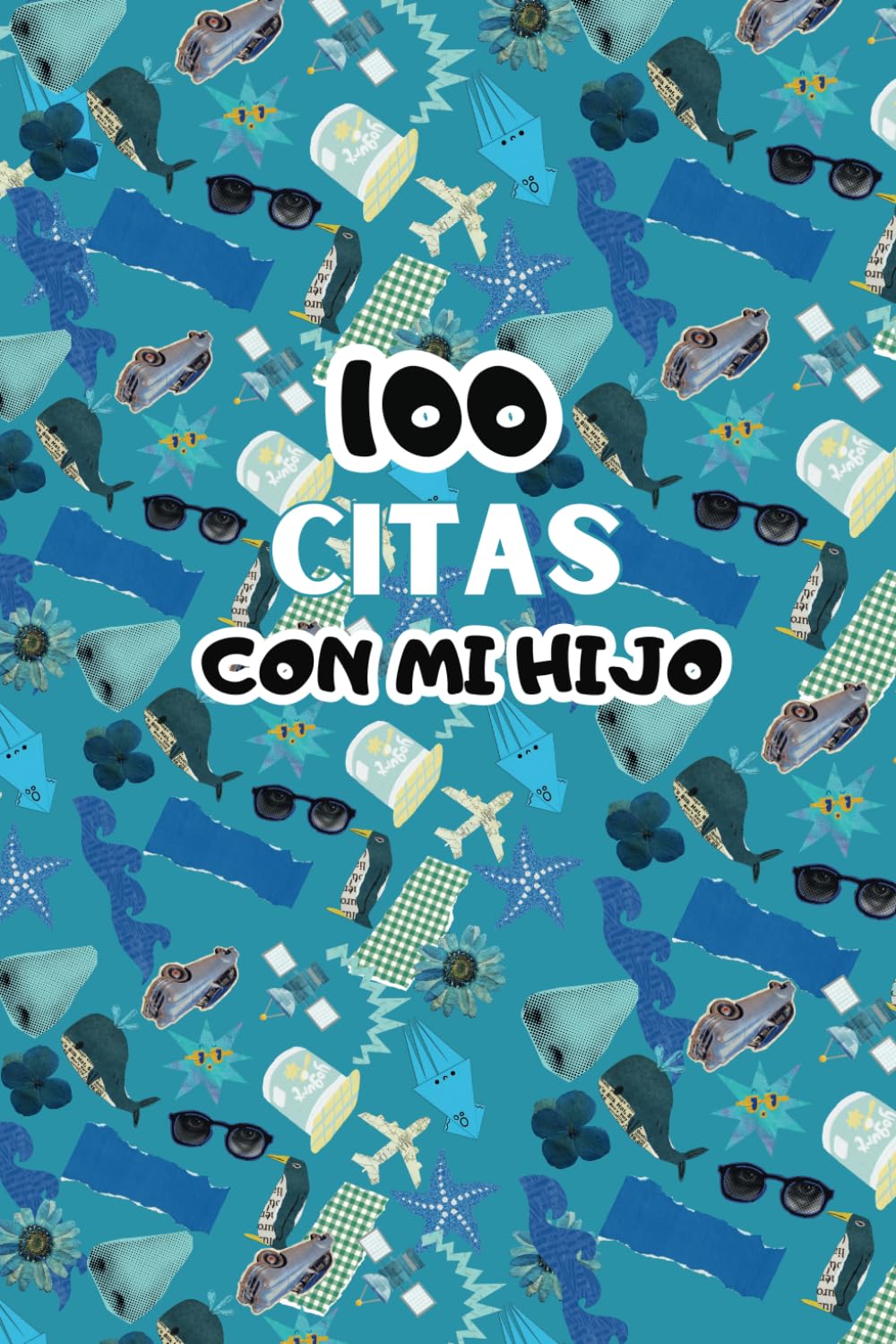 100 citas con mi hijo (Spanish Edition) : De papel Cuu, Elefante ...