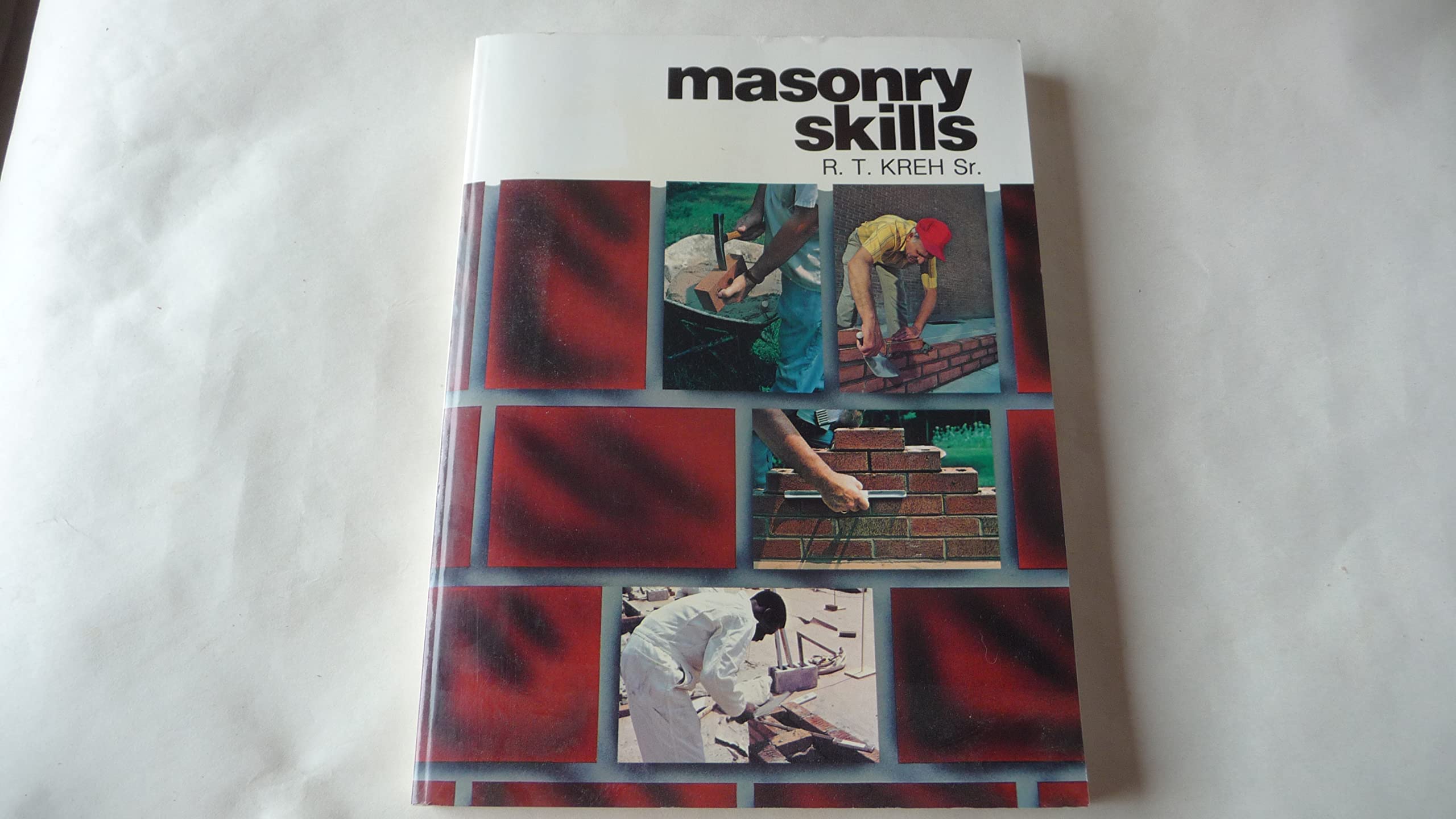 Masonry skills: Kreh, R. T: 9780827319585: Amazon.com: Books