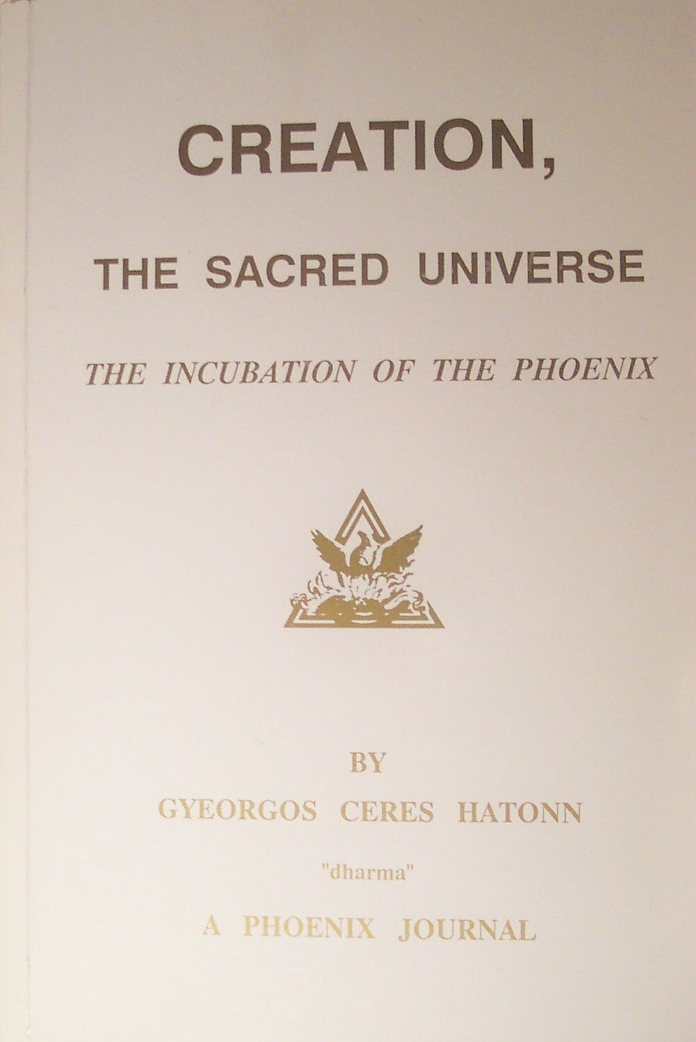 Creation, The Sacred Universe: The Incubation of the Phoenix: Gyeorgos ...