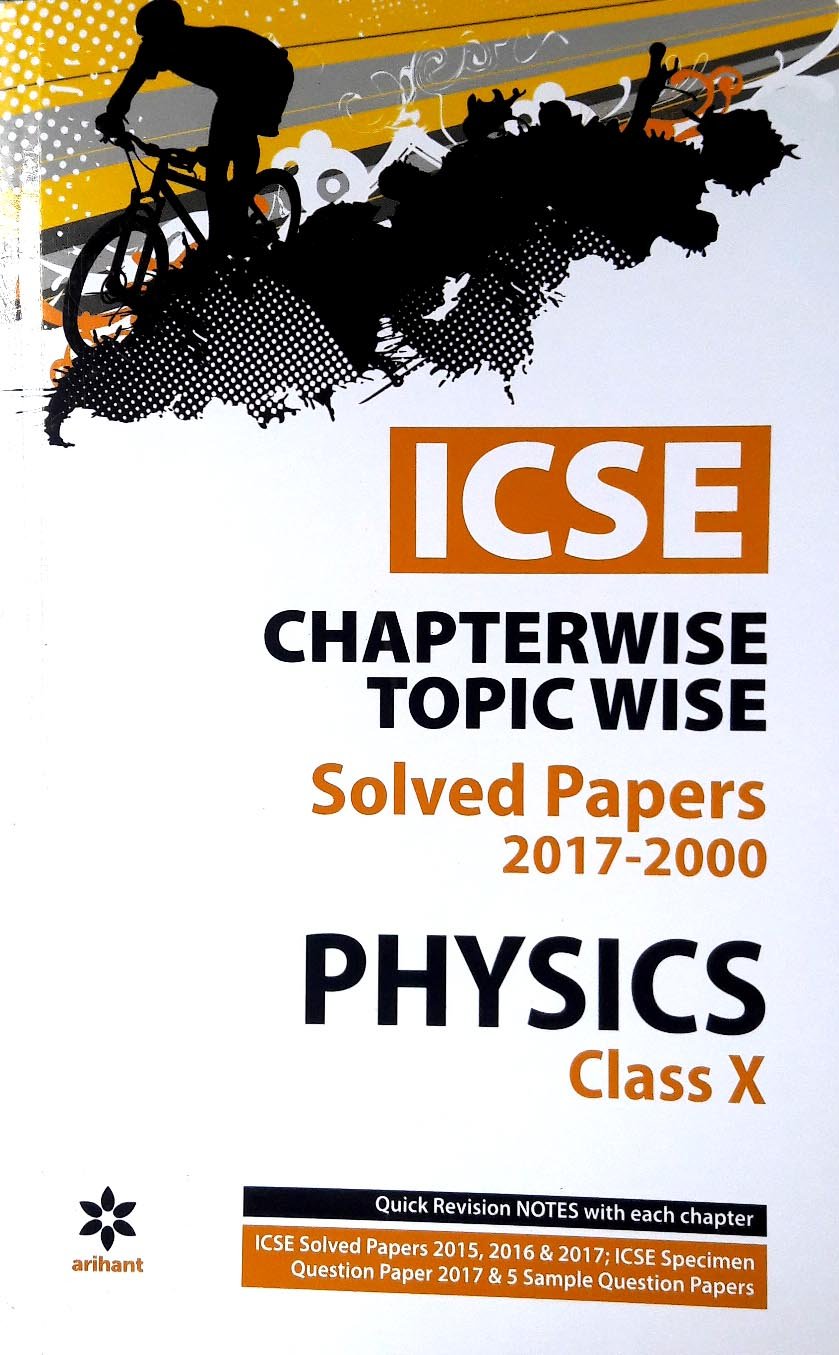 ICSE Physics Chapterwise-Topicwise Solved Papers Class 10th (Old ...