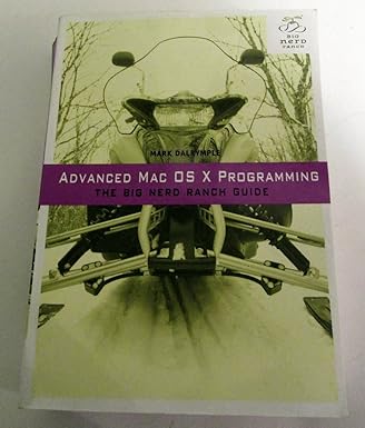 Advanced Mac OSX Programming: The Big Nerd Ranch Guide (Big Nerd Ranch Guides): Dalrymple, Mark ...