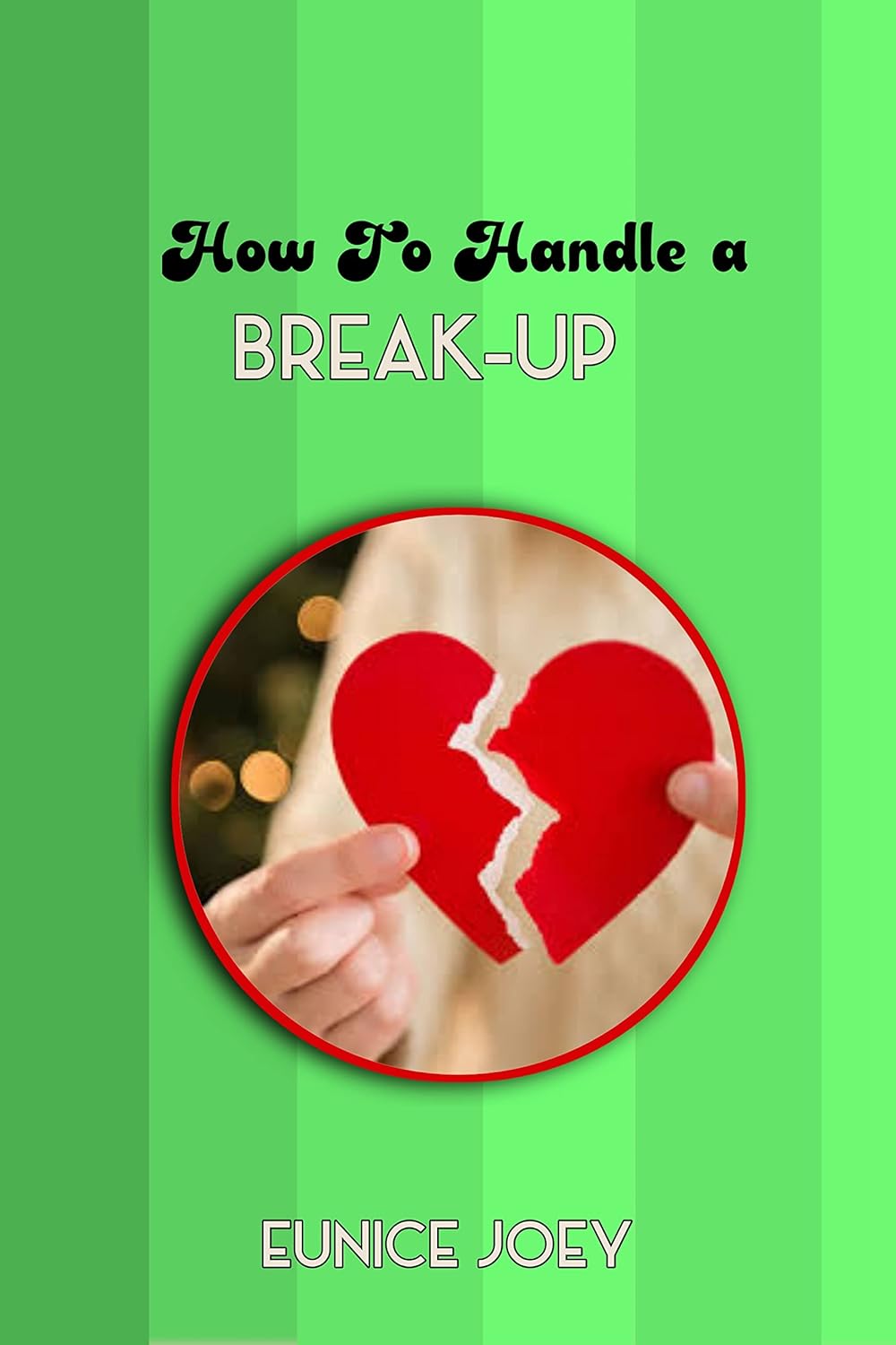 Amazon.com: HOW TO HANDLE A BREAKUP: 15 HOWS TO HANDLING A BREAKUP ...