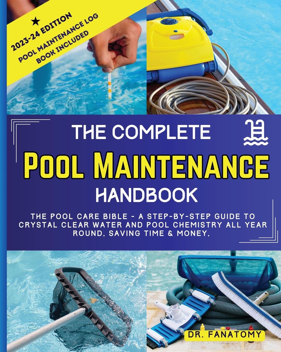 The Complete Pool Maintenance Handbook: Pool Care Book with Step-by ...
