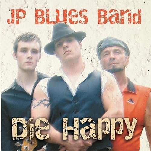 Die Happy by JP Blues Band on Amazon Music - Amazon.com