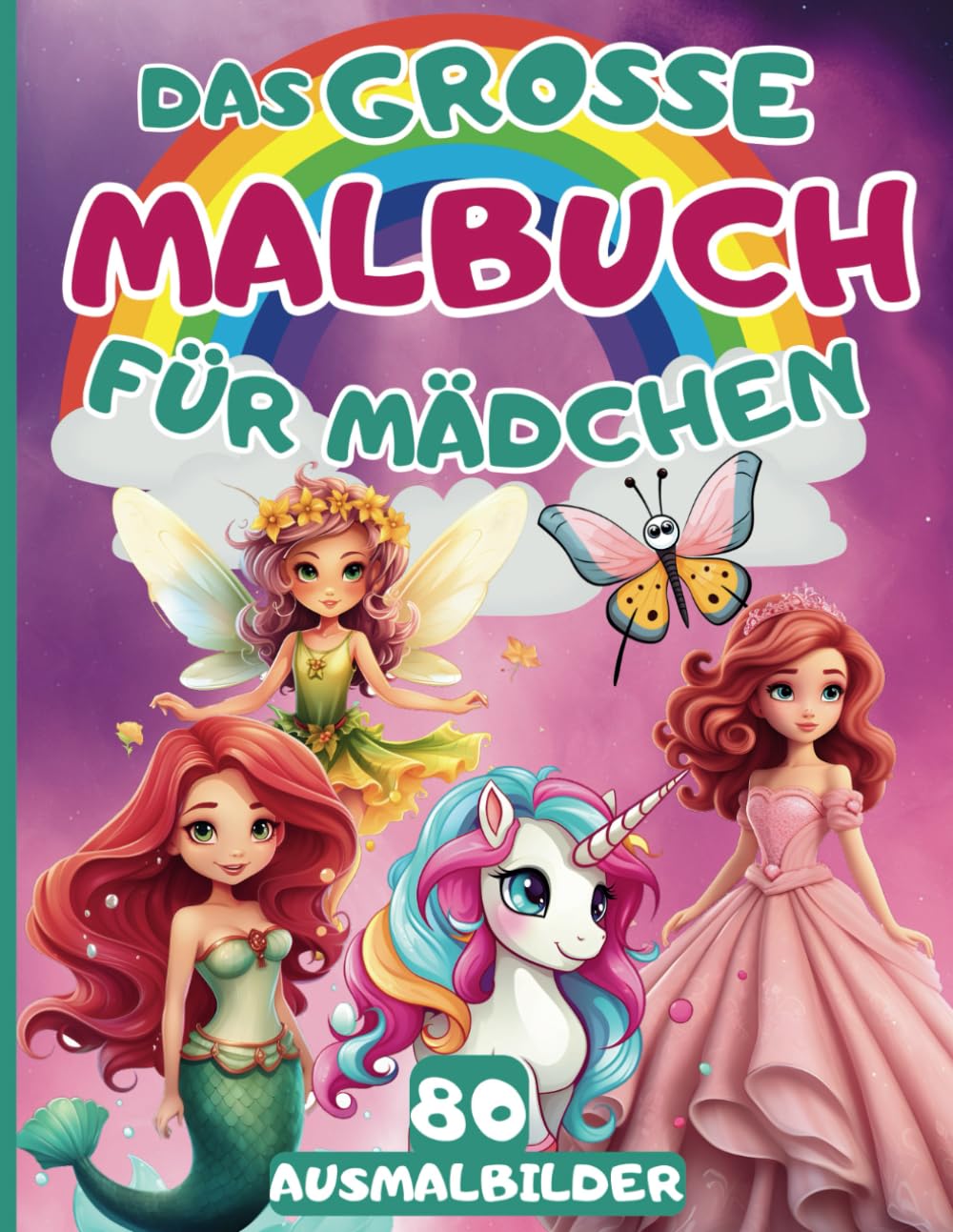 Das Große Malbuch Für Mädchen: 80 schöne Motive mit Einhörnern ...