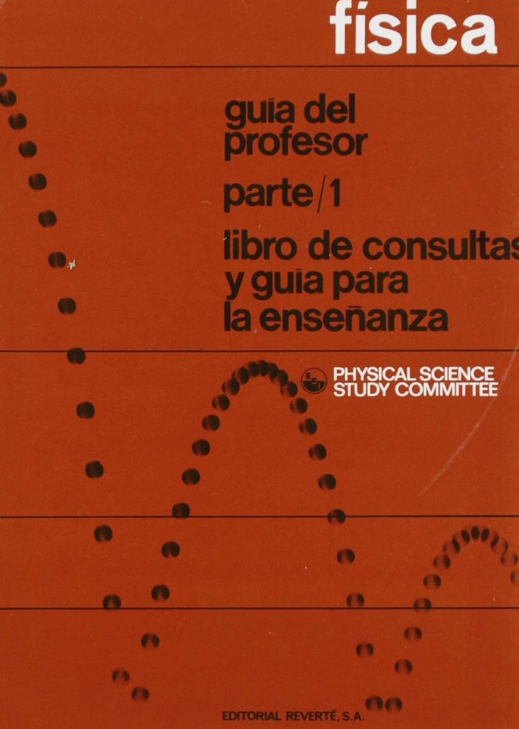 Física. Guía del profesor. Parte 1: Libro de consulta y guía para la ...