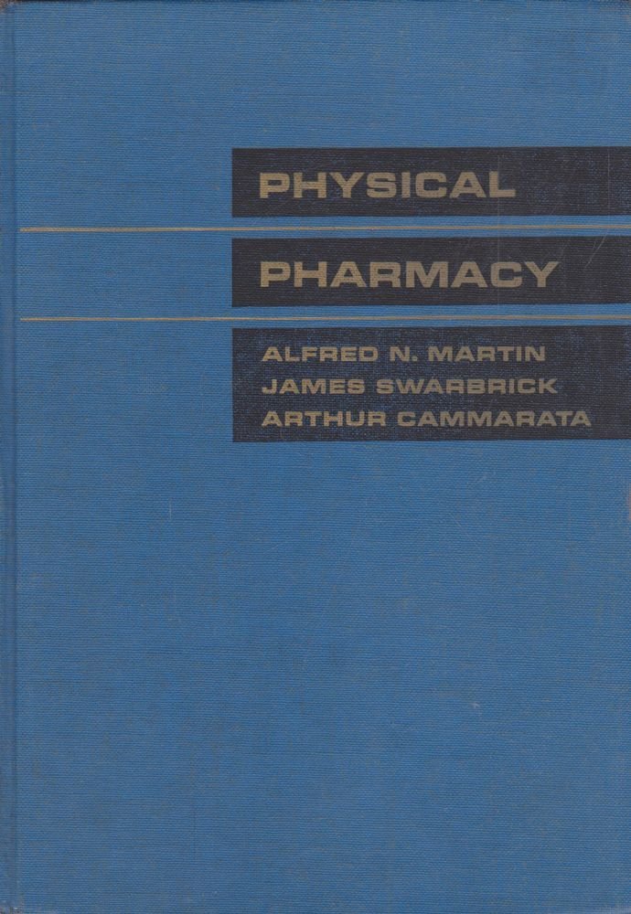 Physical pharmacy;: Physical chemical principles in the pharmaceutical ...