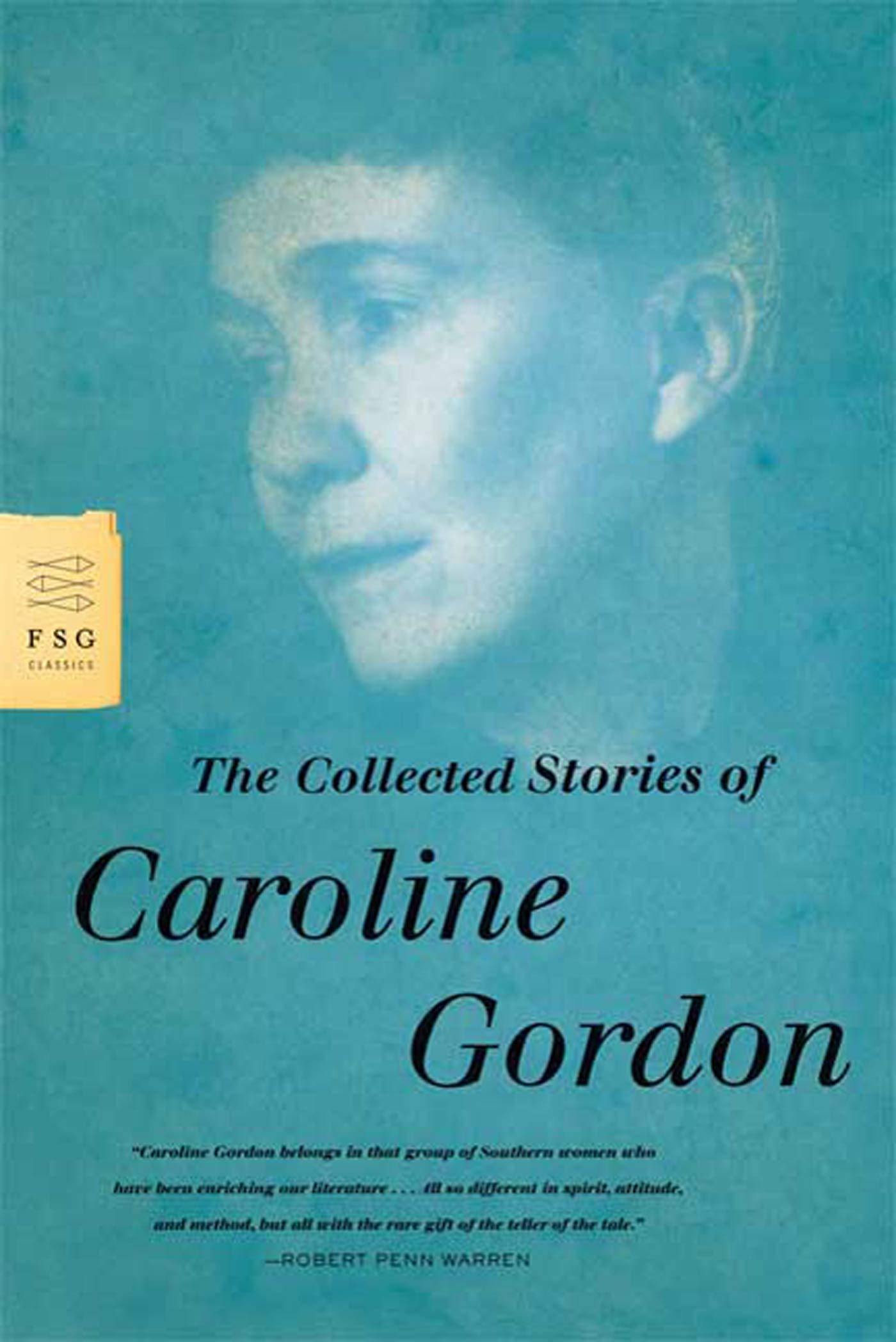 The Collected Stories of Caroline Gordon (FSG Classics): Gordon ...