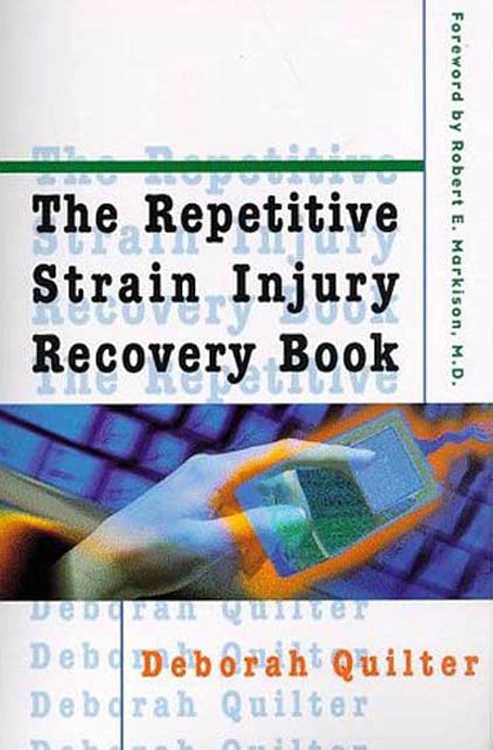 The Repetitive Strain Injury Recovery Book: Deborah Quilter ...