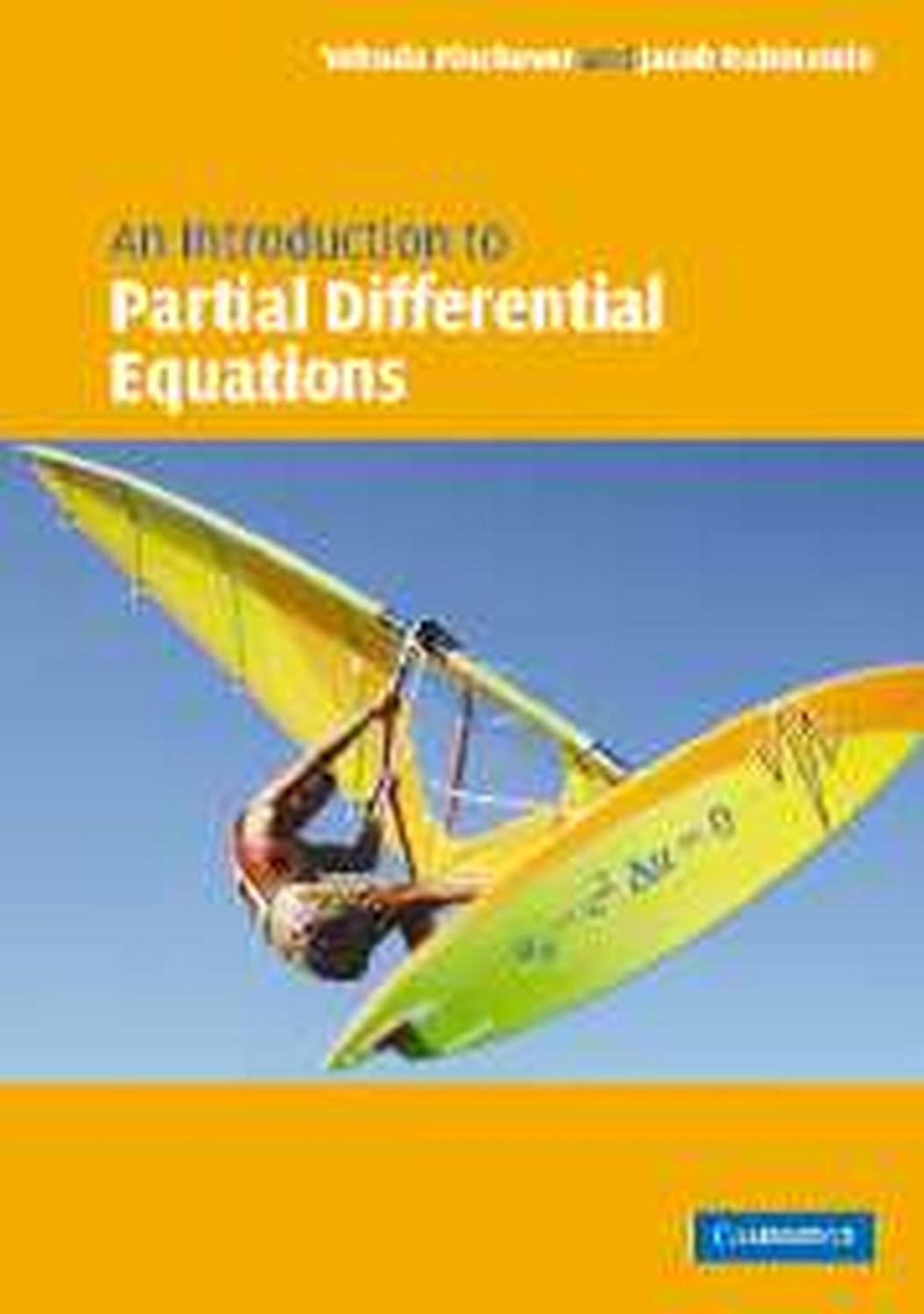 An Introduction to Partial Differential Equations: JACOB RUBINSTEIN YEHUDA PINCHOVER ...