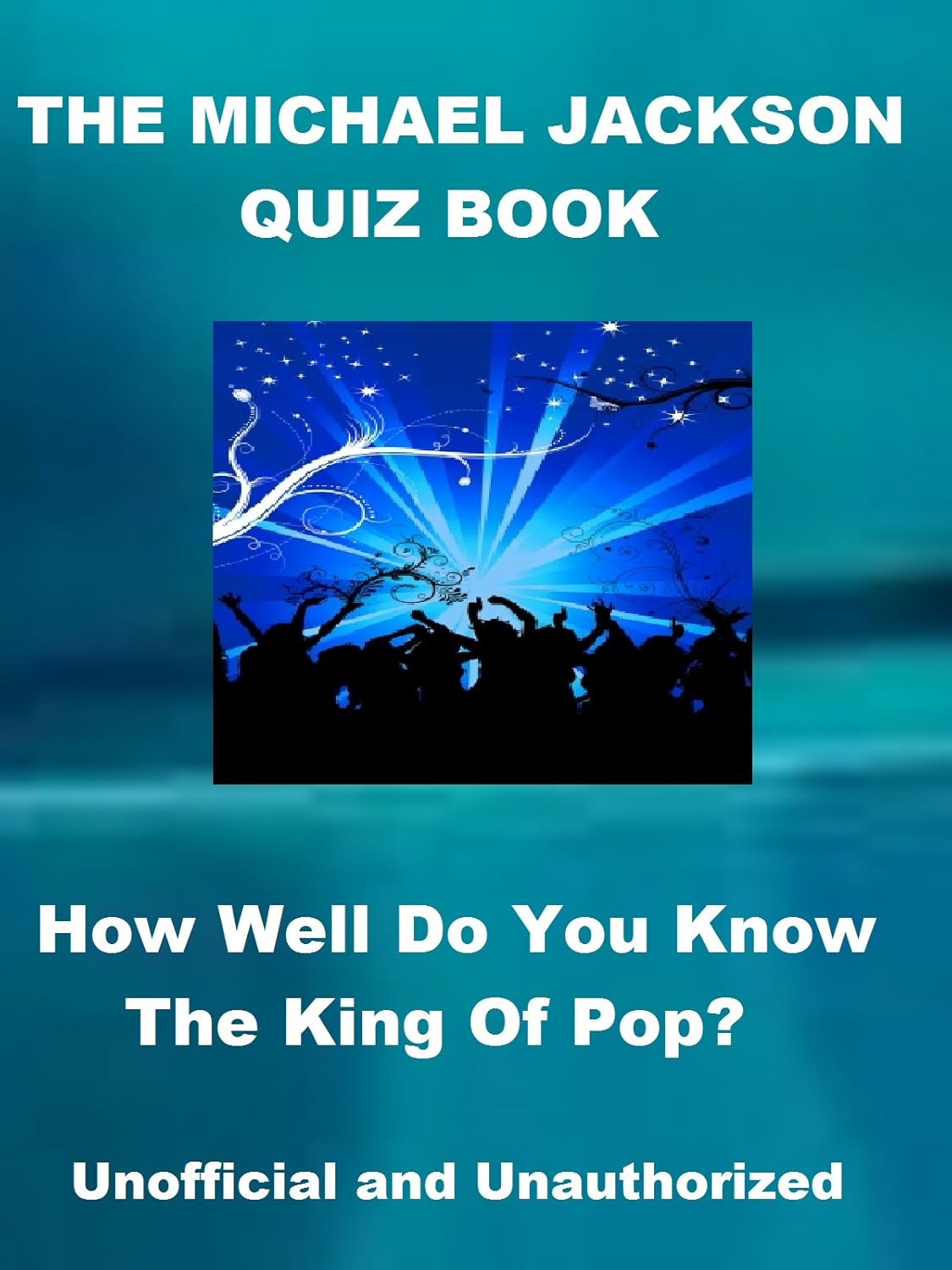 The Michael Jackson Quiz Book - How Well Do You Know The King Of Pop ...