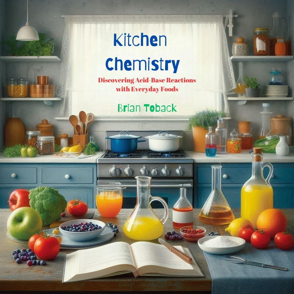 Amazon.com: Kitchen Chemistry: Discovering Acid-Base Reactions with Everyday Foods eBook ...