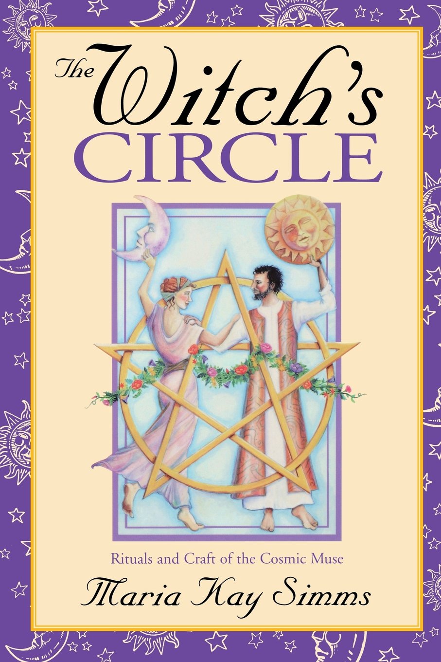 The Witch's Circle: Rituals and Craft of the Cosmic Muse: Simms, Maria ...