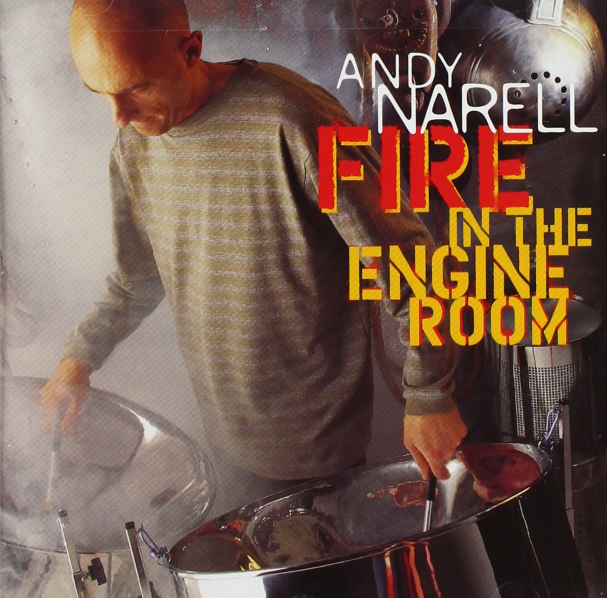 Narell, Andy - Fire in the Engine Room - Amazon.com Music