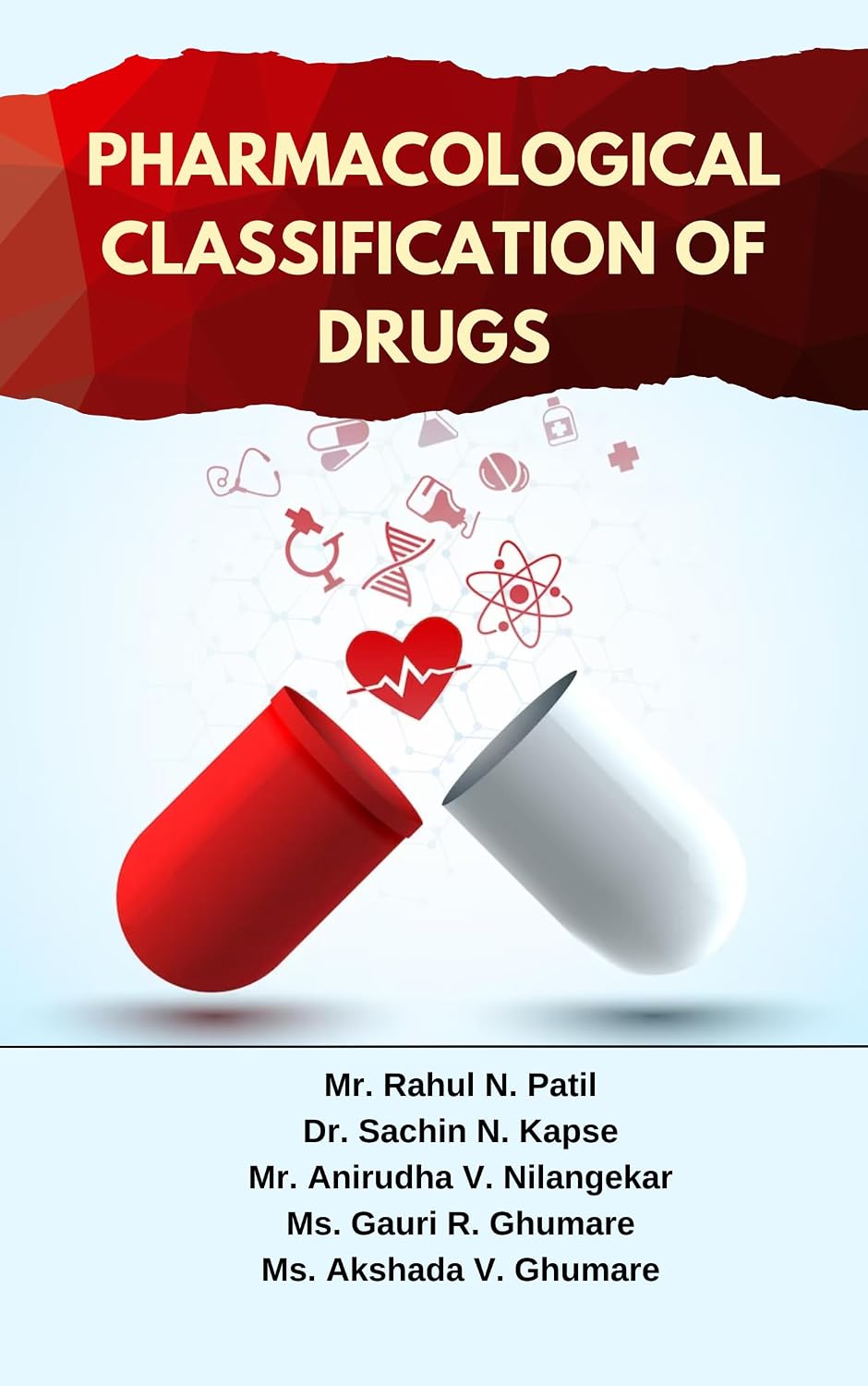 Pharmacological Classification of Drugs : Mr. Rahul N. Patil, Dr ...