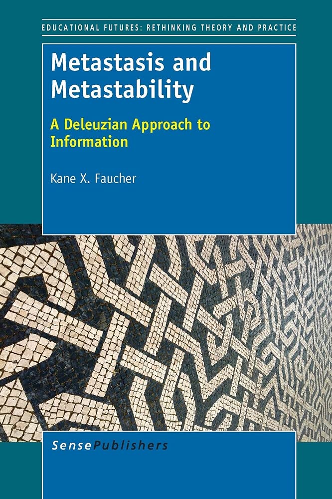 Metastasis and Metastability: A Deleuzian Approach to Information ...
