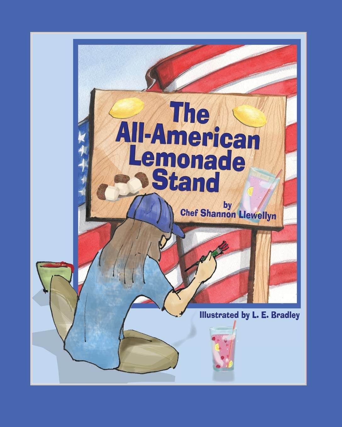 The All American Lemonade Stand: Llewellyn, Shannon, Bradley, Lois ...