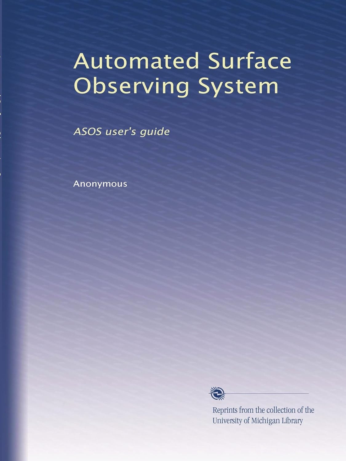 Amazon.com: Automated Surface Observing System: ASOS user's guide ...