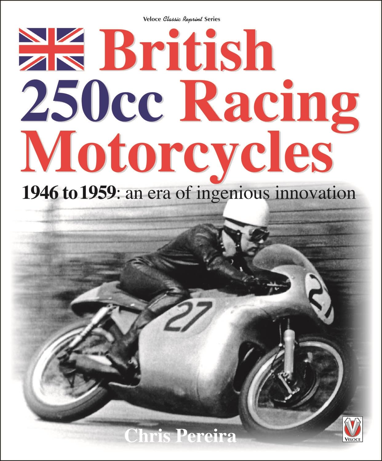British 250cc racing Motorcycles 1946-1959: an era of ingenious ...