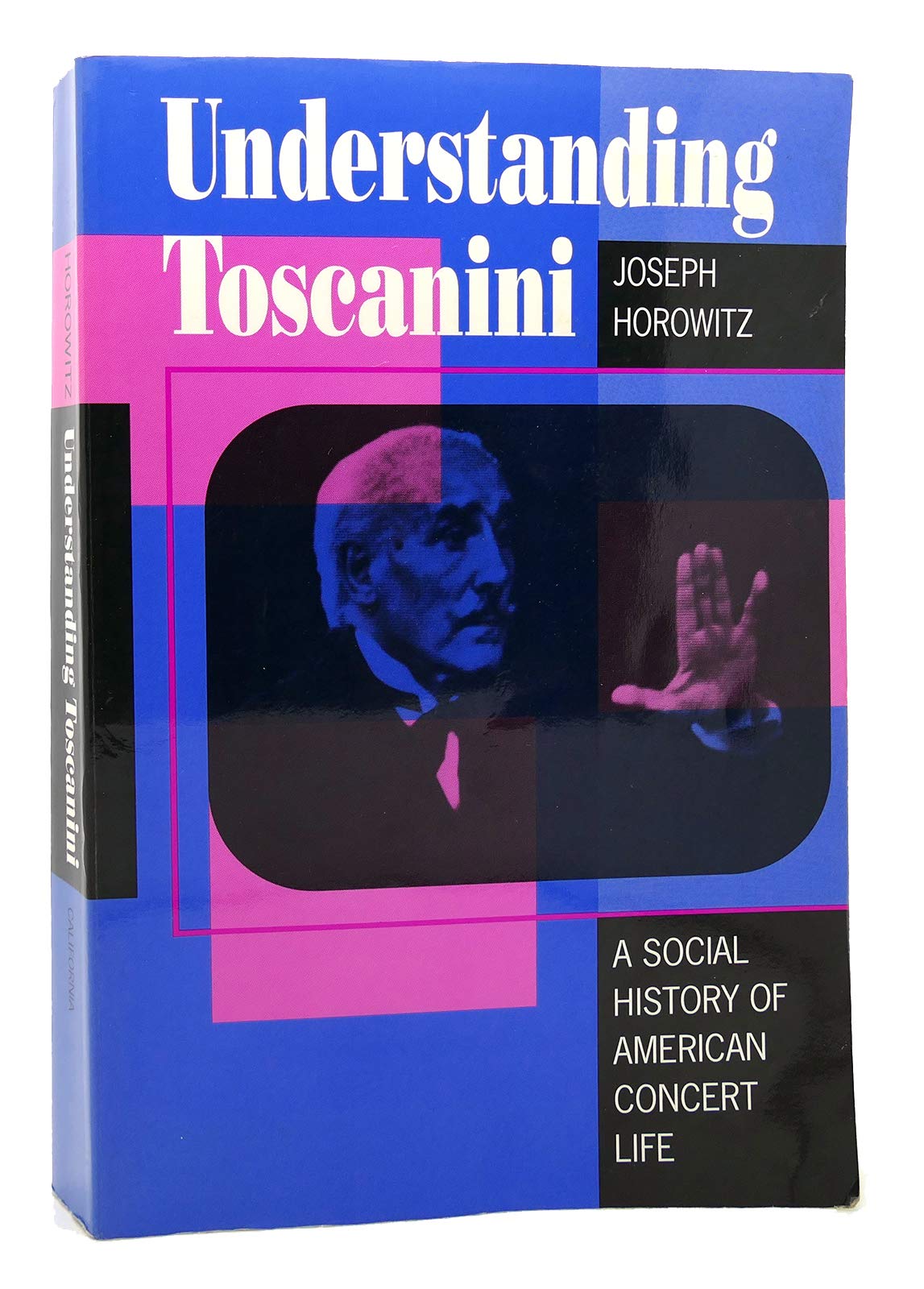 Understanding Toscanini: A Social History of American Concert Life ...