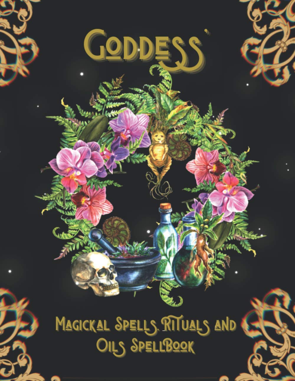 Buy Goddess’ Magickal Spells, Rituals and Oils SpellBook: Grimoire ...