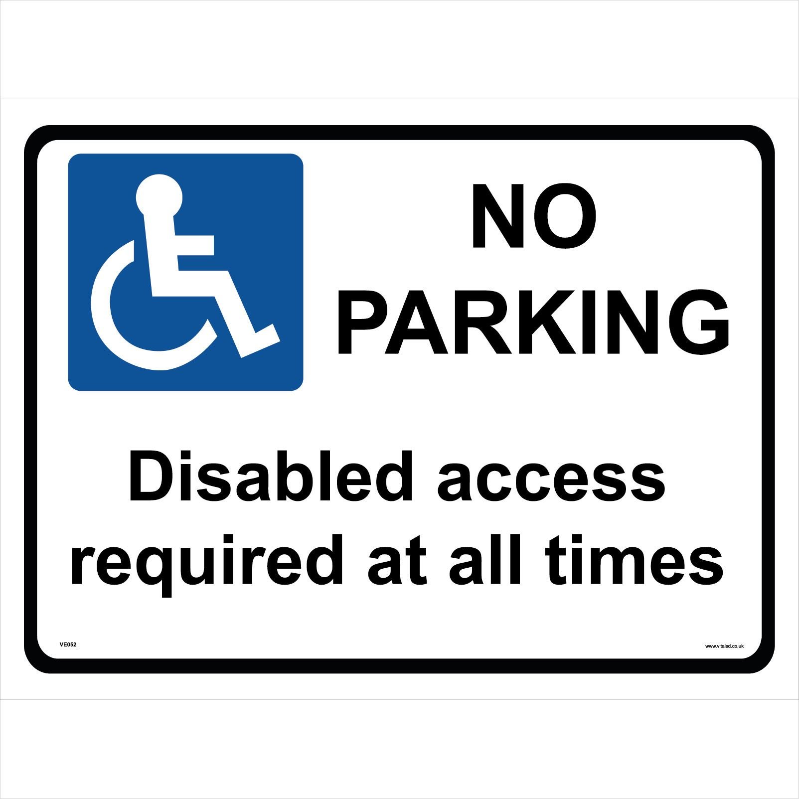 VE052 Vehicle Sign NO PARKING DISABLED ACCESS REQUIRED AT ALL TIMES ...
