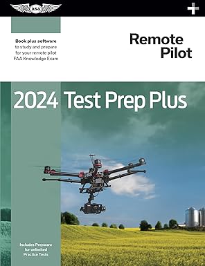 2024 Remote Pilot Test Prep Plus: Paperback plus software to study and ...