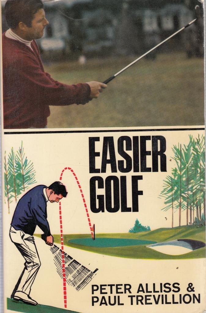Easier Golf : Alliss, Peter, Trevillion, Paul: Amazon.co.uk: Books