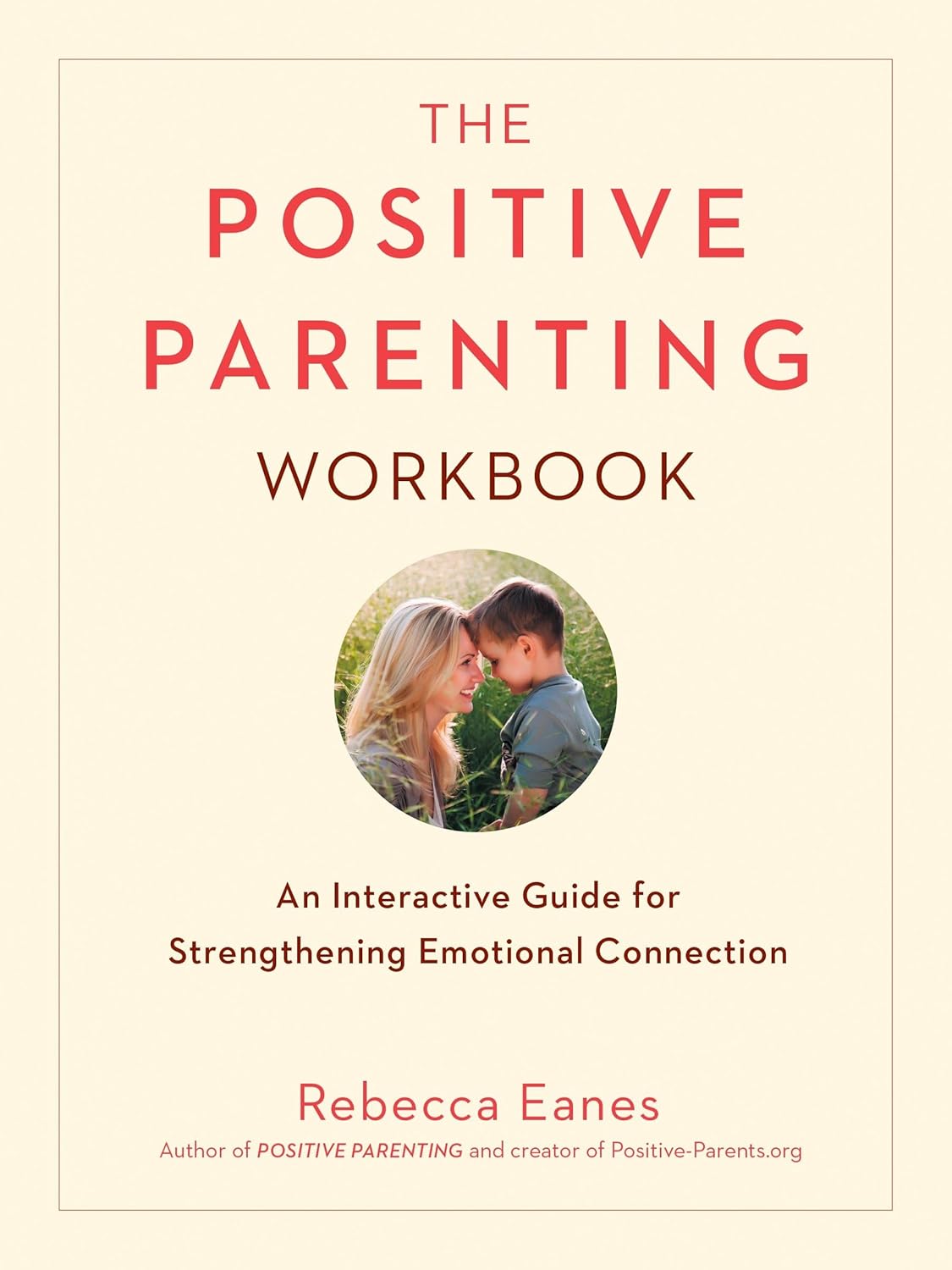 The Positive Parenting Workbook: An Interactive Guide for Strengthening ...