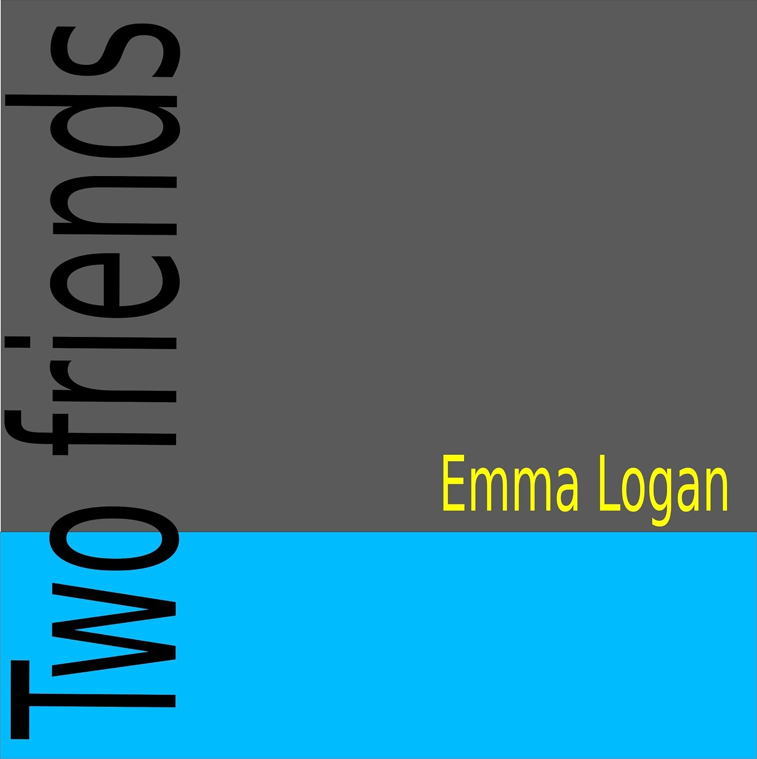Two Friends - Kindle edition by Logan, Emma , Logan, Emma. Literature ...