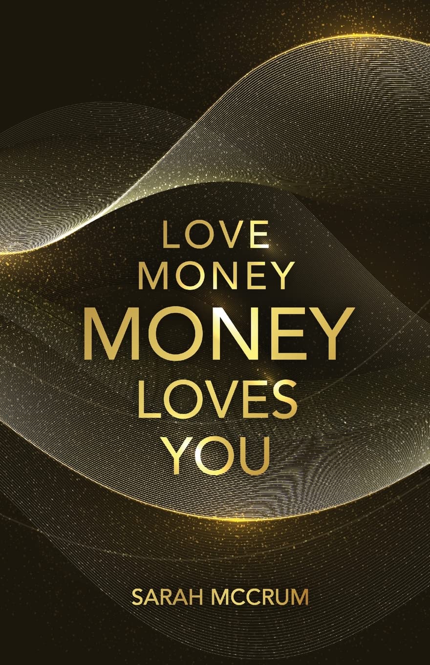 Love Money, Money Loves You: A Conversation With The Energy Of Money ...