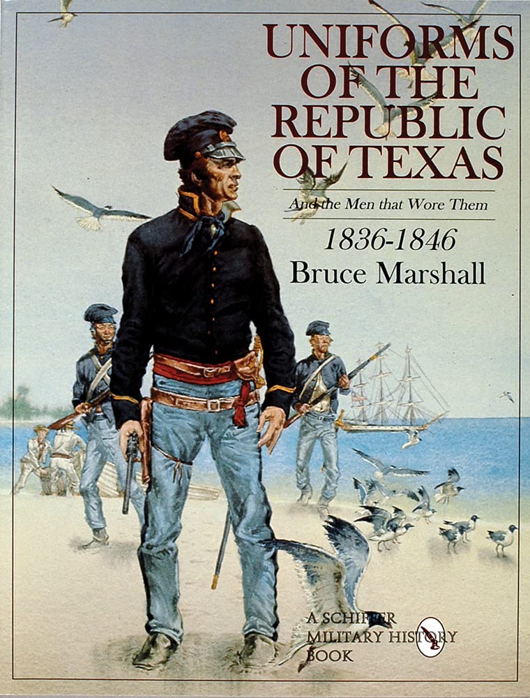 Amazon | Uniforms of the Republic of Texas: And the Men That Wore Them ...