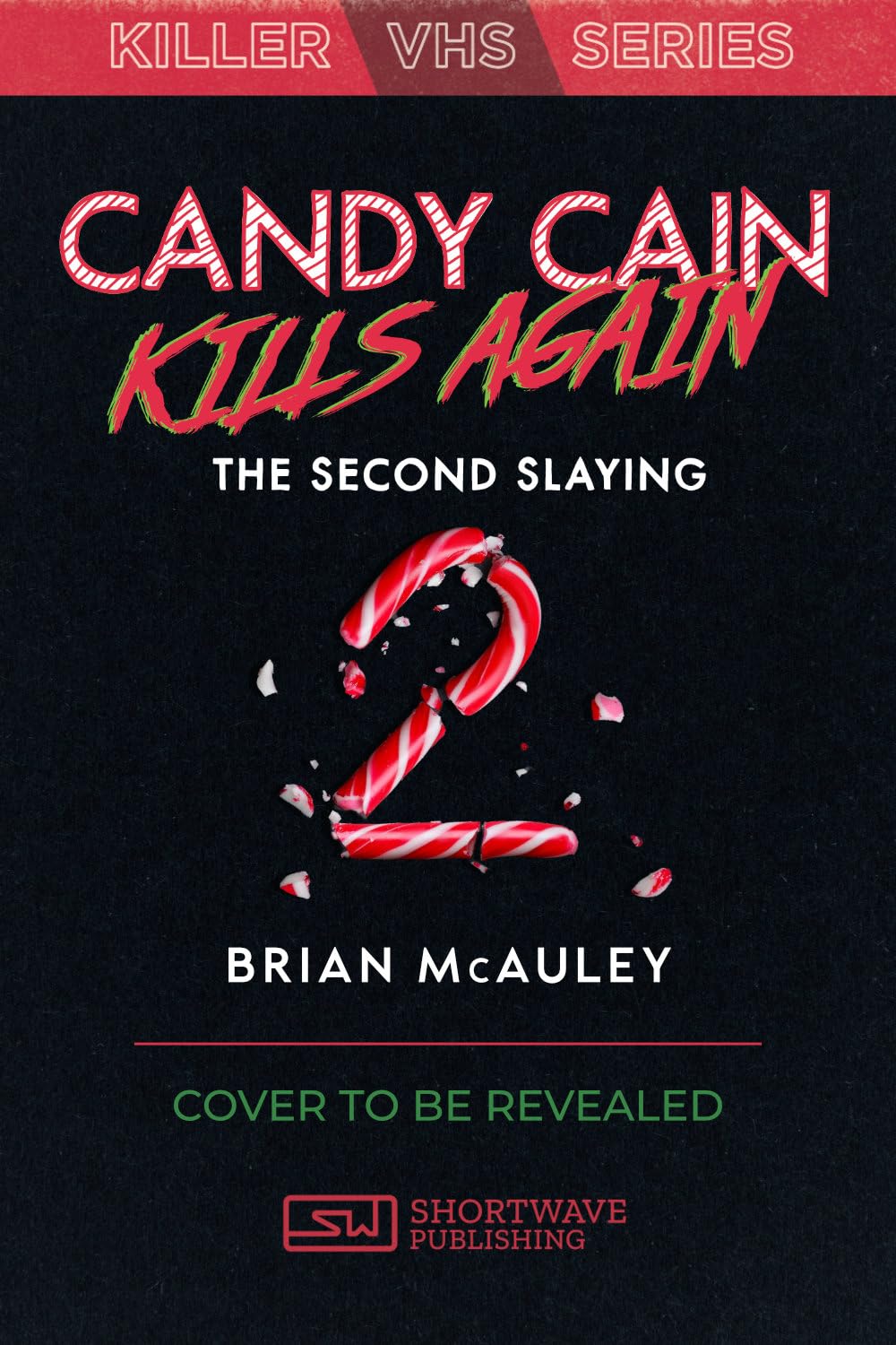 Candy Cain Kills Again: The Second Slaying (Killer VHS Series Book 5 ...