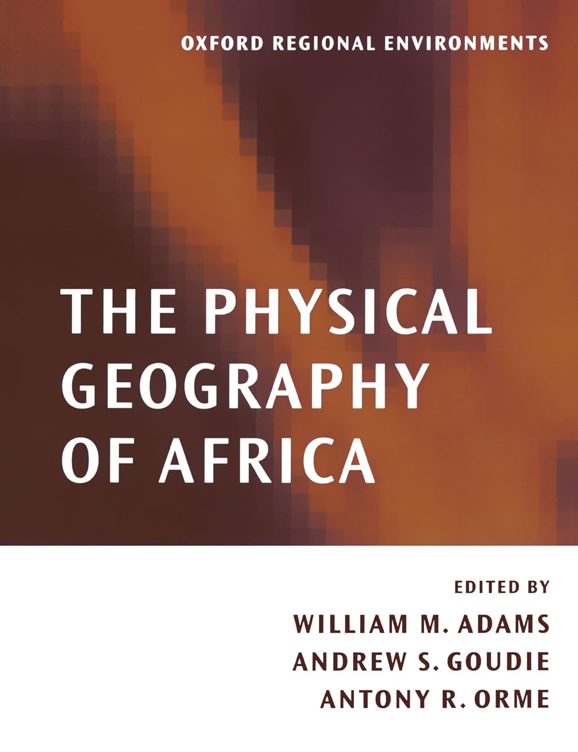 The Physical Geography of Africa (Oxford Regional Environments): Adams ...
