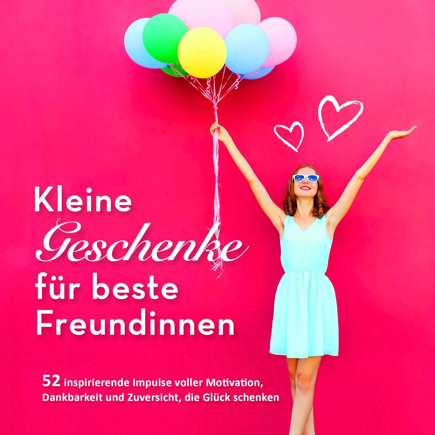 Kleine Geschenke für beste Freundinnen: 52 inspirierende Impulse voll ...
