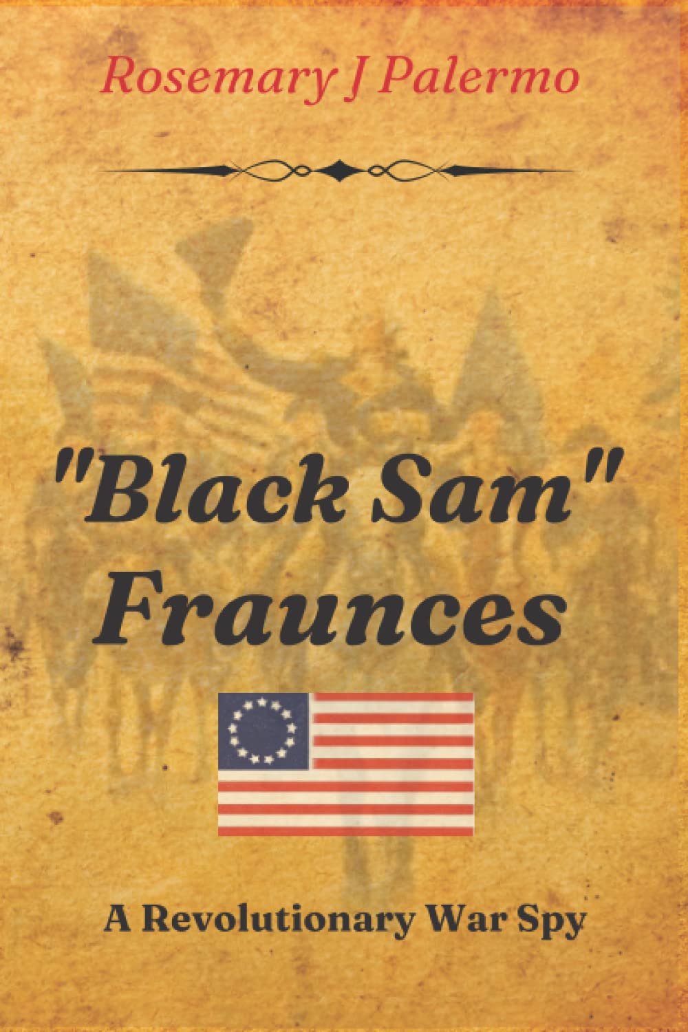 "Black Sam" Fraunces: a Revolutionary War Spy: Amazon.co.uk: Palermo ...