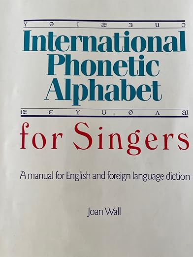 International Phonetic Alphabet for Singers: A Manual for English and ...