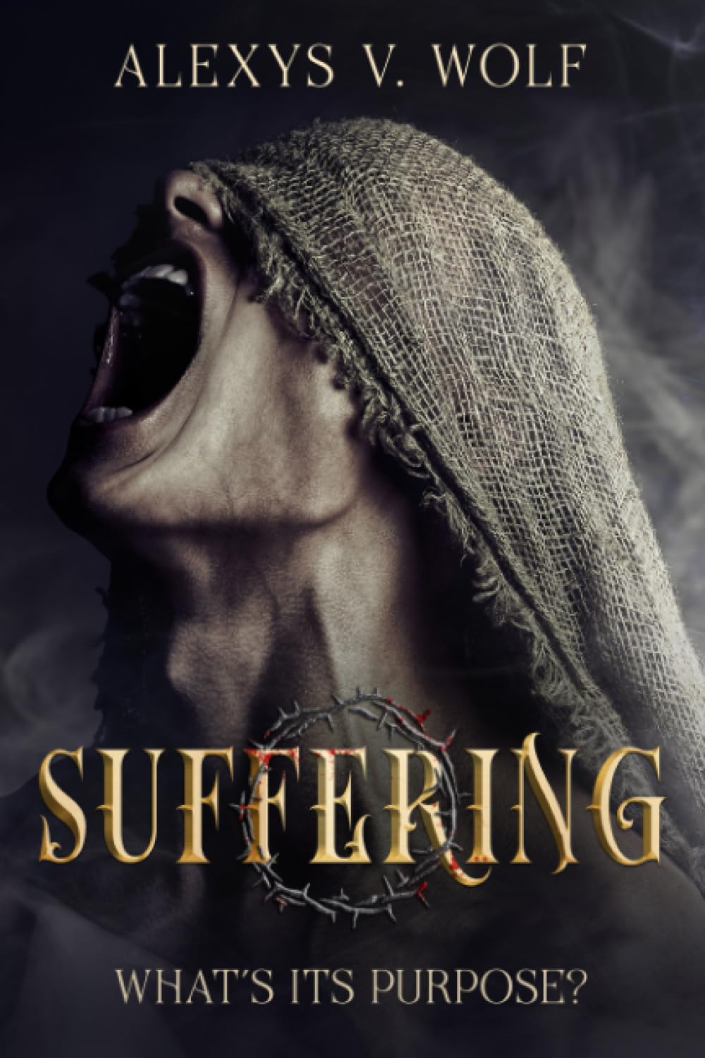 Suffering: What's Its Purpose: Wolf, Alexys V: 9781952668395: Amazon ...
