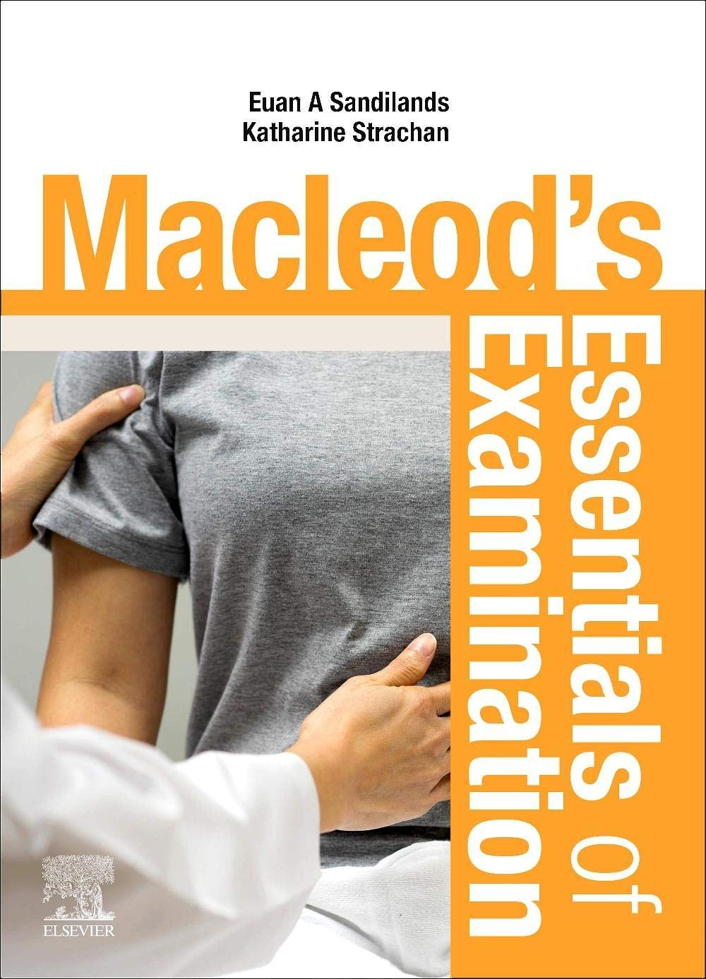 Macleod's Essentials of Examination: 9780702078729: Medicine & Health ...