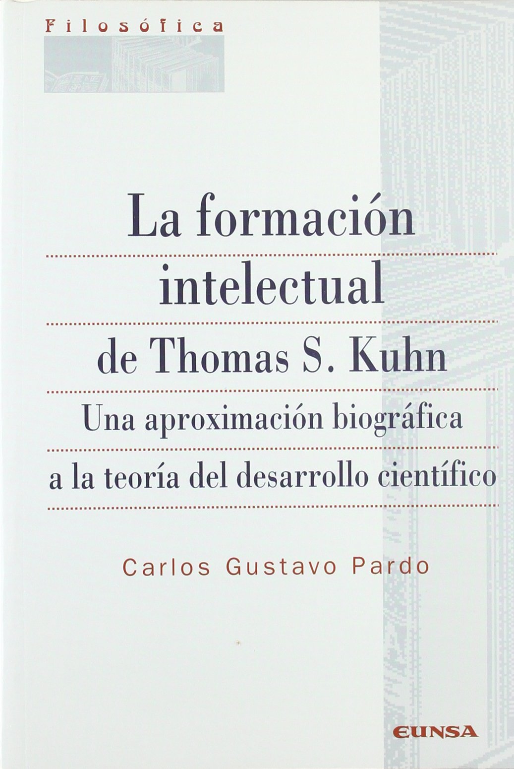 La Formacion Intelectual De Thomas S Kuhn Una Aproximacion Biografica ...