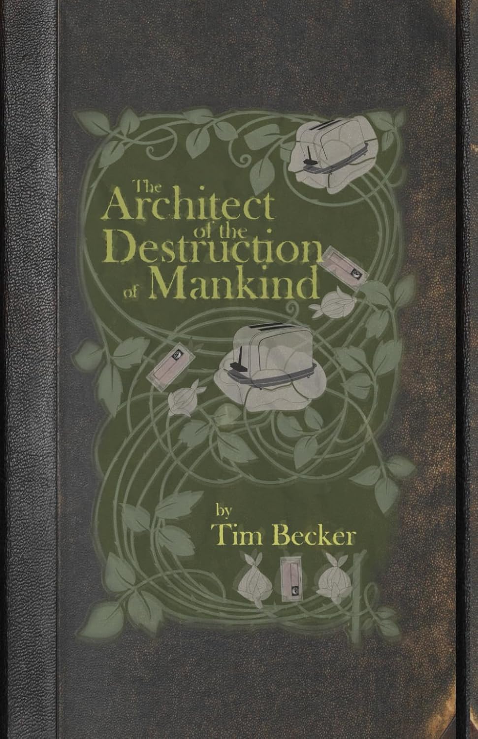 The Architect of the Destruction of Mankind: Becker, Mr. Timothy M ...