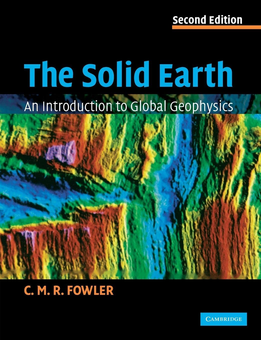 The Solid Earth: An Introduction to Global Geophysics: Amazon.co.uk ...