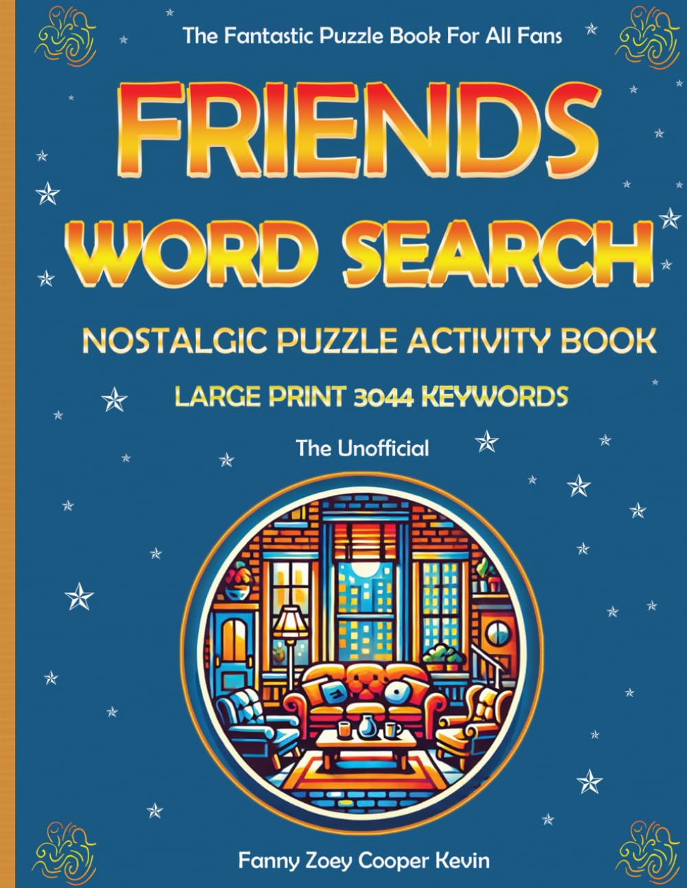 Amazon.com: THE UNOFFICIAL FRIENDS WORD SEARCH PUZZLE FOR ADULTS, TEENS ...