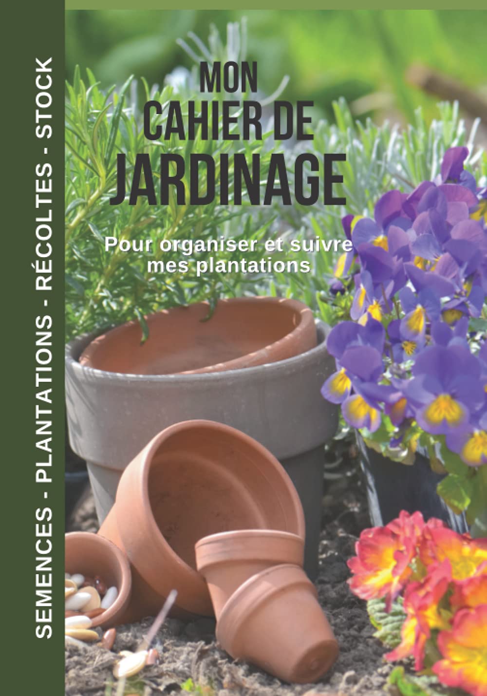 Buy MON CAHIER DE JARDINAGE: Le journal à remplir pour le suivi des ...