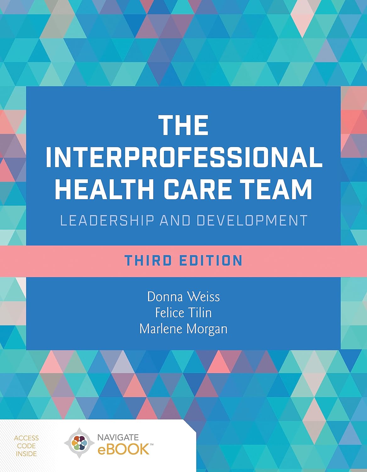 The Interprofessional Health Care Team: Leadership and Development ...