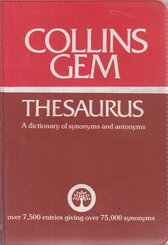 Gem Thesaurus: A Dictionary of Synonyms and Antonyms : Irvine, A.H ...