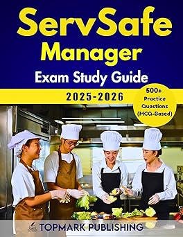 Servsafe Manager Exam Study Guide 2025-2026: Master 500+ realistic MCQ questions, mock exams ...